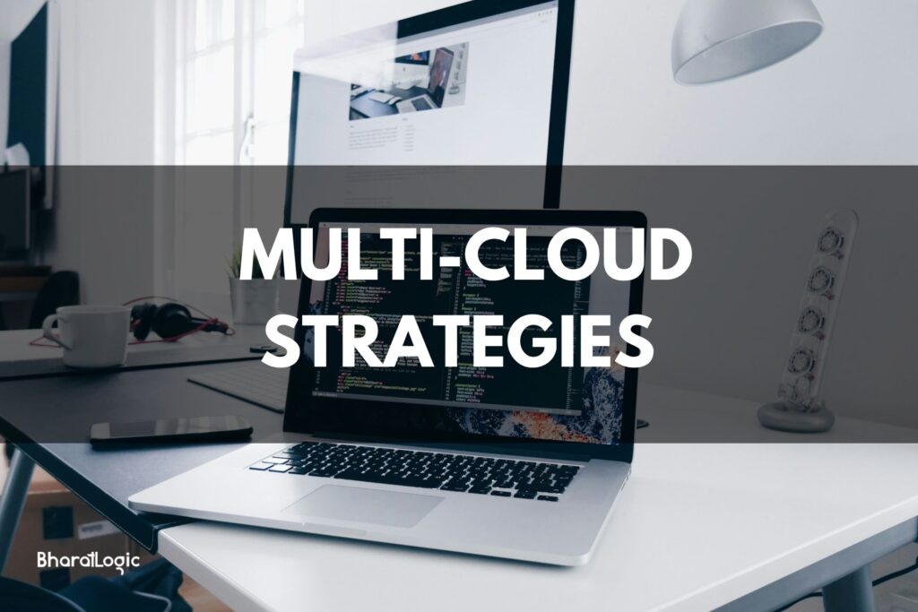 Building Multi-Cloud Strategies in Software Development – Bharat Logic